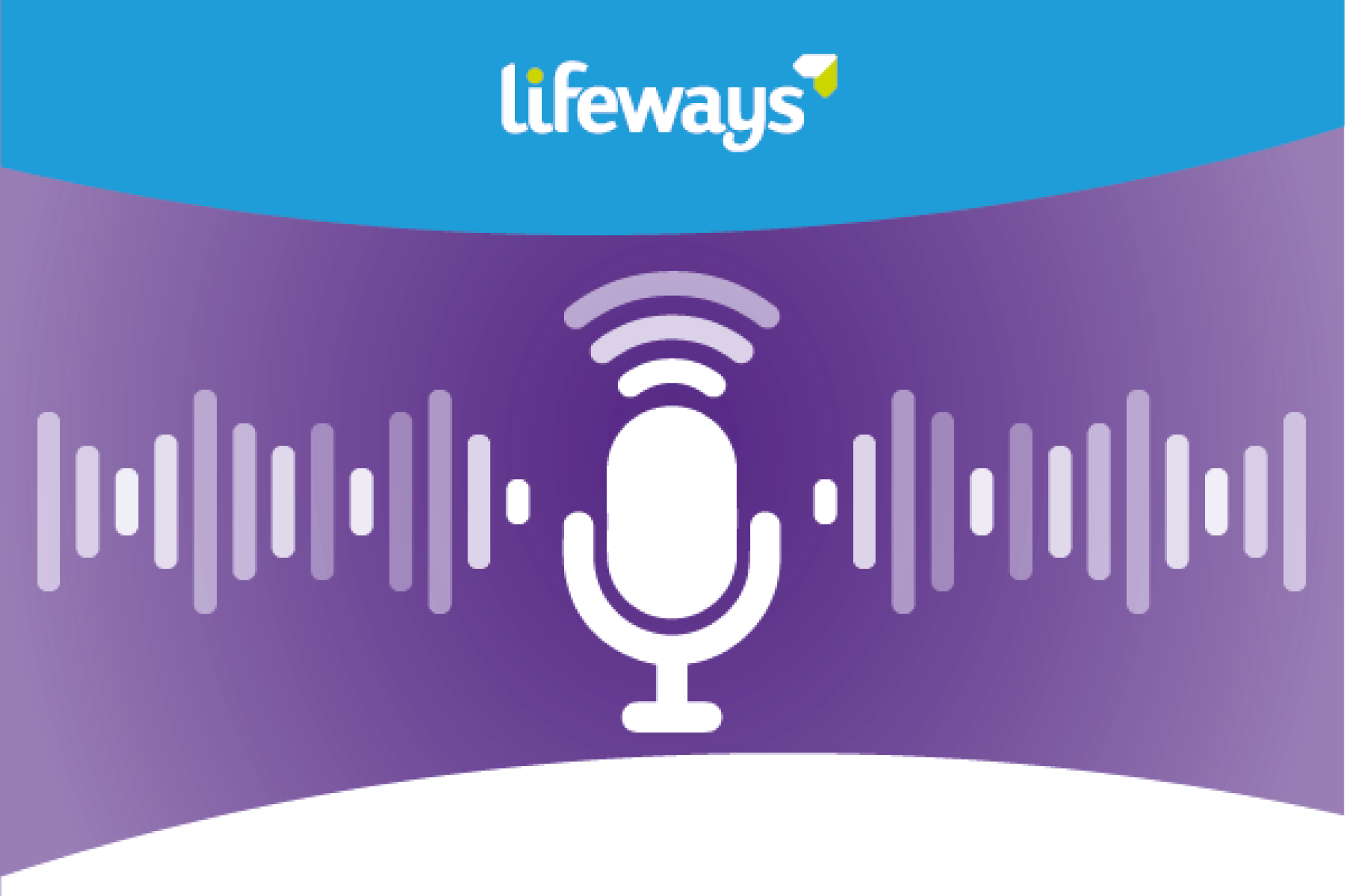 Lifeways launches Yes to You, our official podcast! | Lifeways